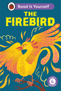 The Firebird: Read It Yourself – Level 4 Fluent Reader (Ladybird Readers) – Russell Books