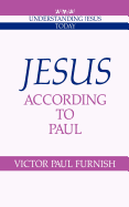 Jesus According to Paul (Understanding Jesus Today) – Russell Books
