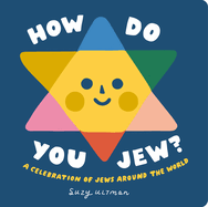 How Do You Jew?: A Celebration of Jews Around The World (My First Books ...