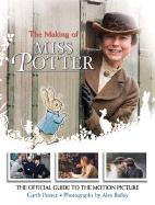 The Making of Miss Potter: The Official Guide to the Motion Picture ...