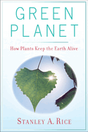Green Planet: How Plants Keep the Earth Alive – Russell Books