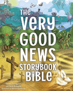 The Very Good News Storybook Bible: A 3 Circles Bible Storybook ...
