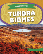 Tundra Biomes (Explore Biomes) – Russell Books
