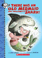 There Was an Old Mermaid Who Swallowed a Shark! (There Was an Old Lad ...