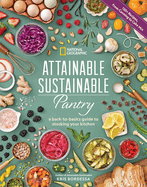 Attainable Sustainable Pantry: A Back-to-Basics Guide to Stocking Your ...
