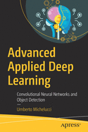 Advanced Applied Deep Learning: Convolutional Neural Networks and Object Detection – Russell Books