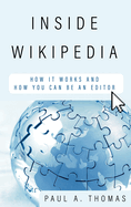Inside Wikipedia: How It Works and How You Can Be an Editor – Russell Books
