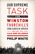 Our Supreme Task: How Winston Churchill’s Iron Curtain Speech Defined ...
