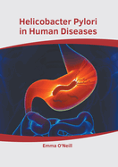Helicobacter Pylori in Human Diseases – Russell Books