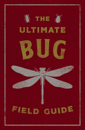 The Ultimate Bug Field Guide: The Entomologist’s Handbook – Russell Books