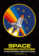 Space Mission Patches: A Collection Used by NASA (Art About NASA ...
