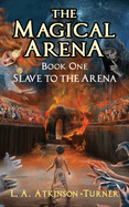 The Magical Arena: Slave to the Arena – Russell Books