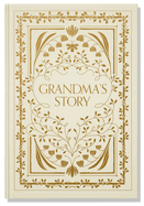 Grandma’s Story: A Memory and Keepsake Journal for My Family ...