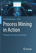 Process Mining in Action: Principles, Use Cases and Outlook – Russell Books