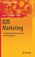 B2B Marketing: A Guidebook for the Classroom to the Boardroom – Russell ...