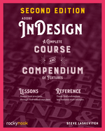 Adobe InDesign, 2nd Edition: A Complete Course and Compendium of ...